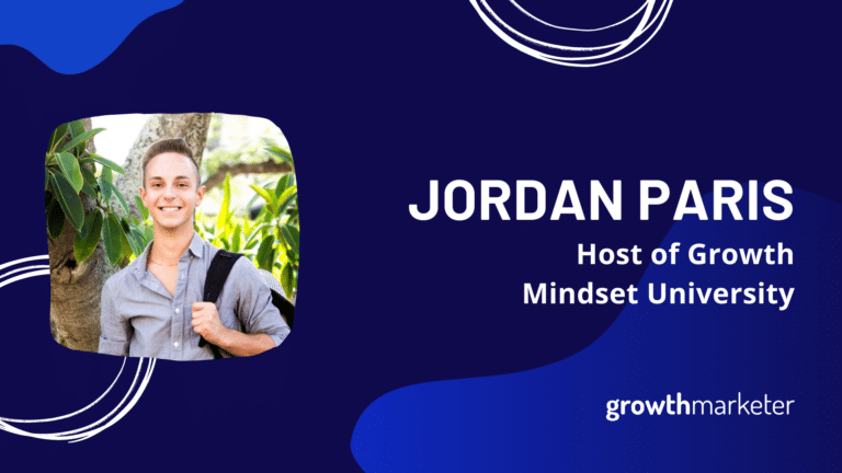 Jordan Paris — Host of Growth Mindset University – GrowthMarketer